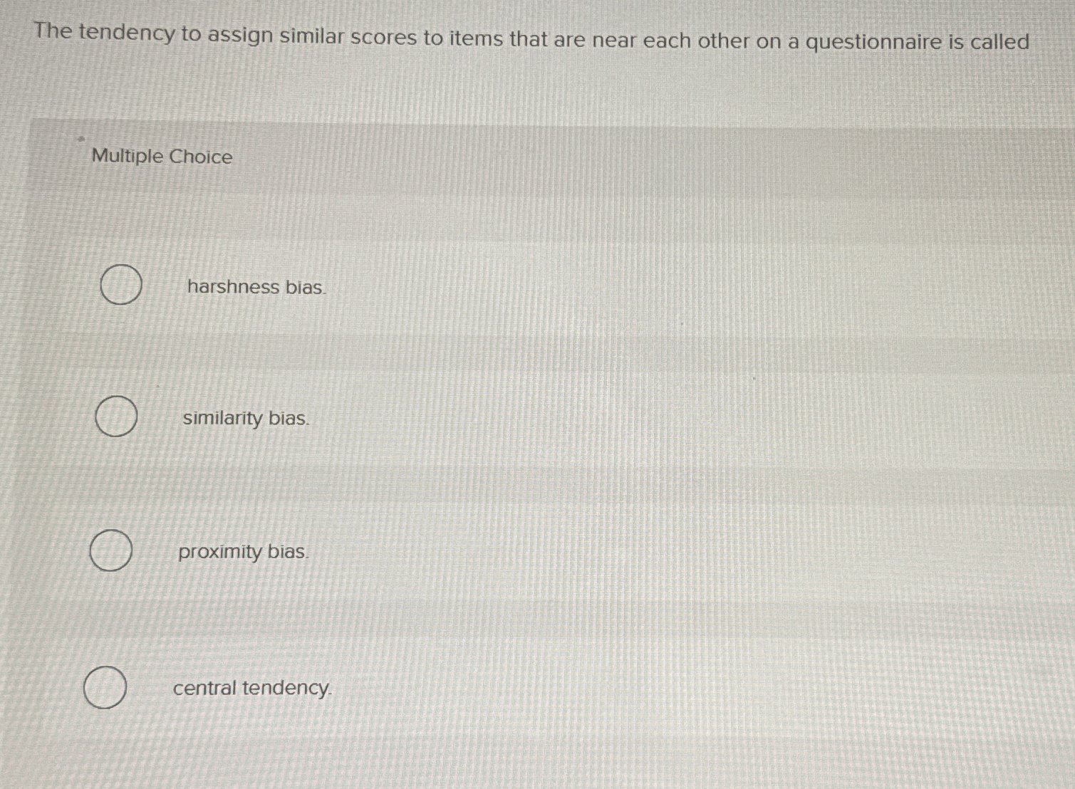 Solved The tendency to assign similar scores to items that | Chegg.com