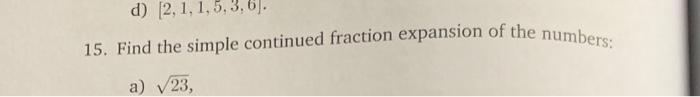 Solved 15. Find the simple continued fraction expansion of | Chegg.com