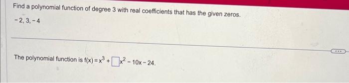 Solved Find a polynomial function of lowest degree with | Chegg.com