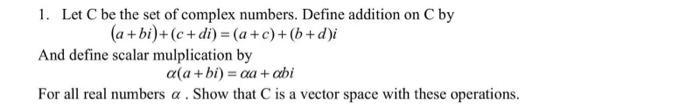 Solved 1. Let C be the set of complex numbers. Define | Chegg.com