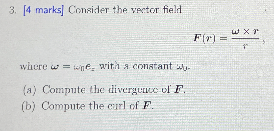Solved [4 ﻿marks] ﻿Consider the vector fieldF(r)=ω×rrwhere | Chegg.com