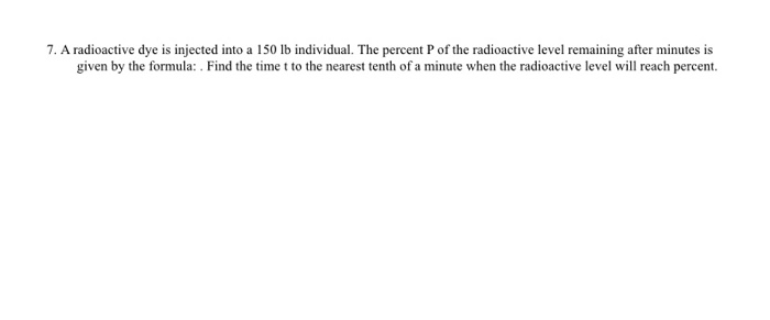 7. A radioactive dye is injected into a 150 lb | Chegg.com