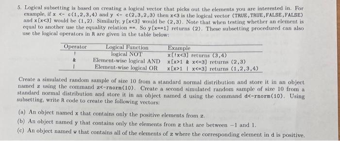 Solved 5. Logical subsetting is based on creating a logical | Chegg.com