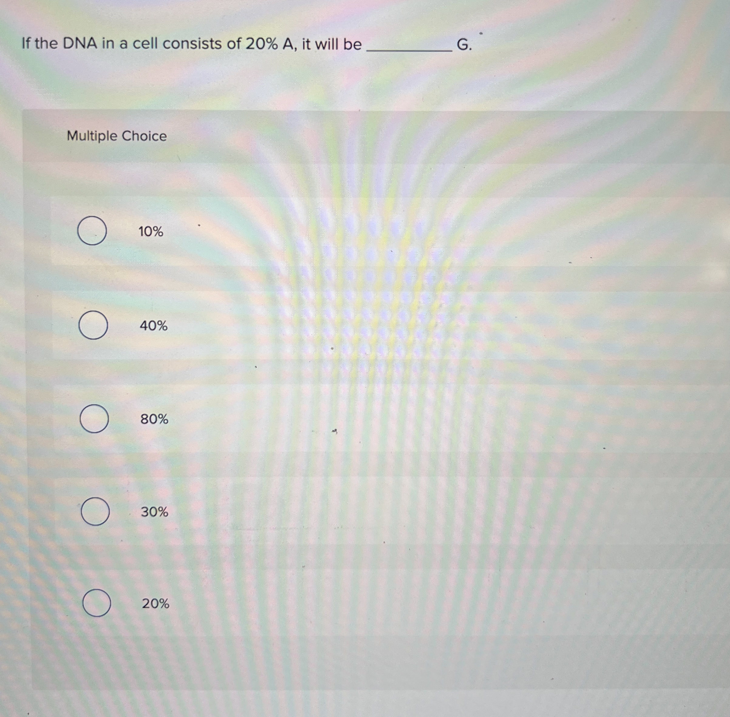 Solved If the DNA in a cell consists of 20% ﻿A, ﻿it will | Chegg.com