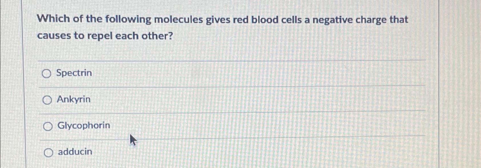 Solved Which of the following molecules gives red blood | Chegg.com
