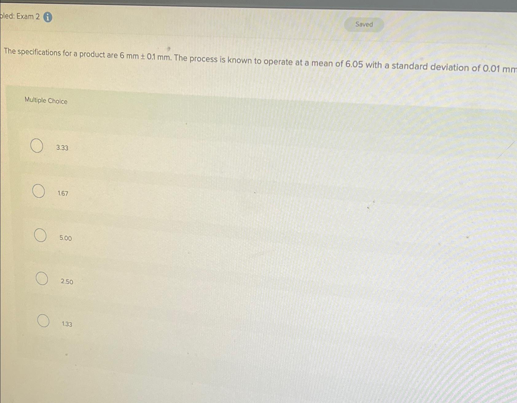 Solved pled: Exam 2 (i)The specifications for a product are | Chegg.com