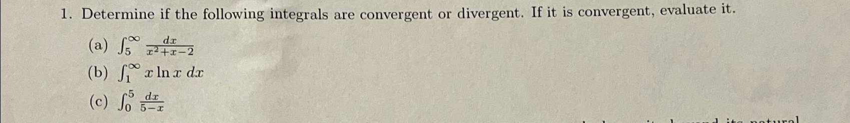 Solved Determine if the following integrals are convergent | Chegg.com