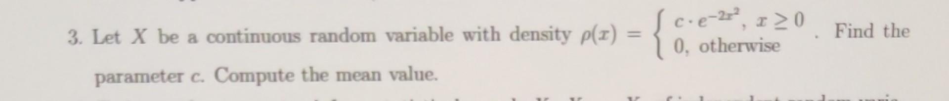 Solved 3. Let X be a continuous random variable with density | Chegg.com