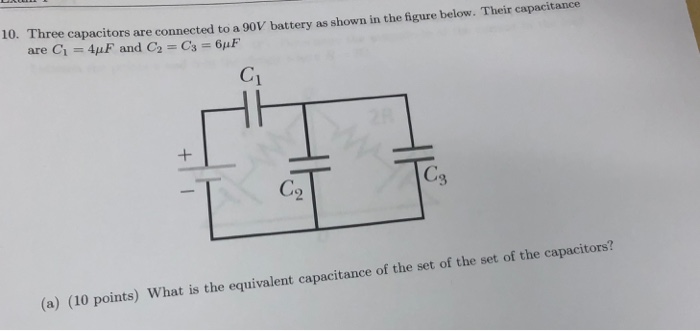 Solved 10. Three capacitors are connected to a 9V battery as | Chegg.com