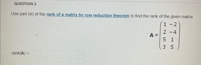 Solved Use part (iii) of the rank of a matrix by row | Chegg.com