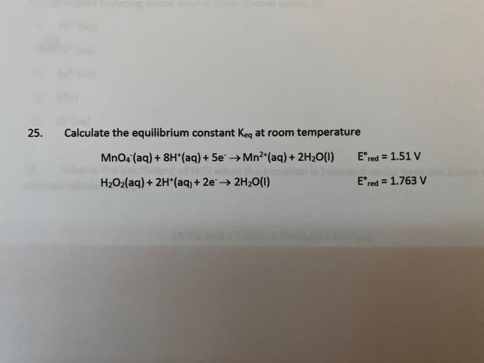 Solved 25. Calculate the equilibrium constant Keq at room | Chegg.com