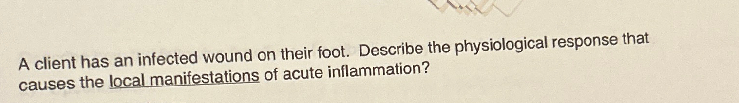 Solved A client has an infected wound on their foot. | Chegg.com