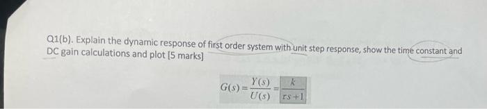 Q1(b). Explain the dynamic response of first order | Chegg.com