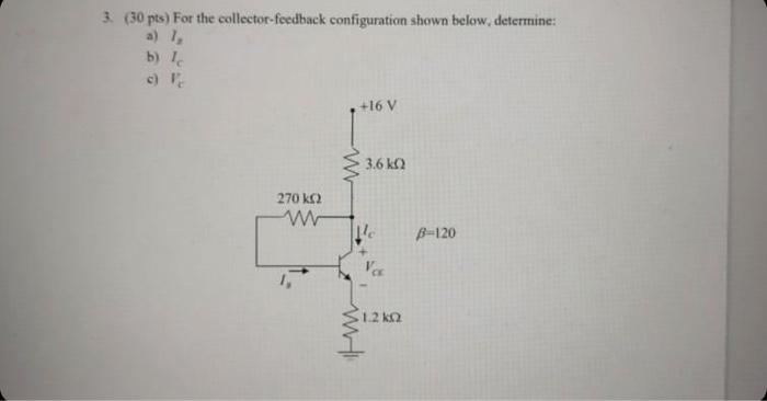 Solved 3. (30 pts) For the collector-feedback configuration | Chegg.com