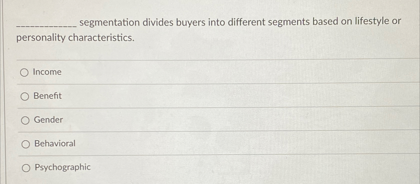 Solved ?____ segmentation divides buyers into different segm | Chegg.com