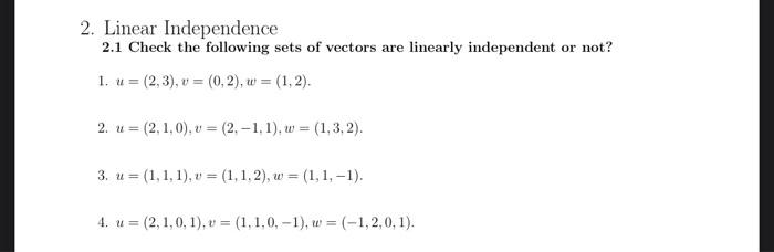 Solved 2. Linear Independence 2.1 Check the following sets | Chegg.com