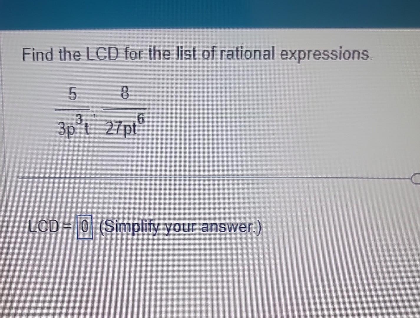 Solved Find the LCD for the list of rational expressions. | Chegg.com