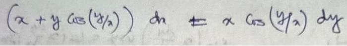 Solved (x+ycos(y/x))dx=xcos(y/x)dy | Chegg.com