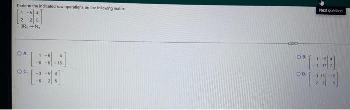 Solved Perform the indicated row operations on the following | Chegg.com