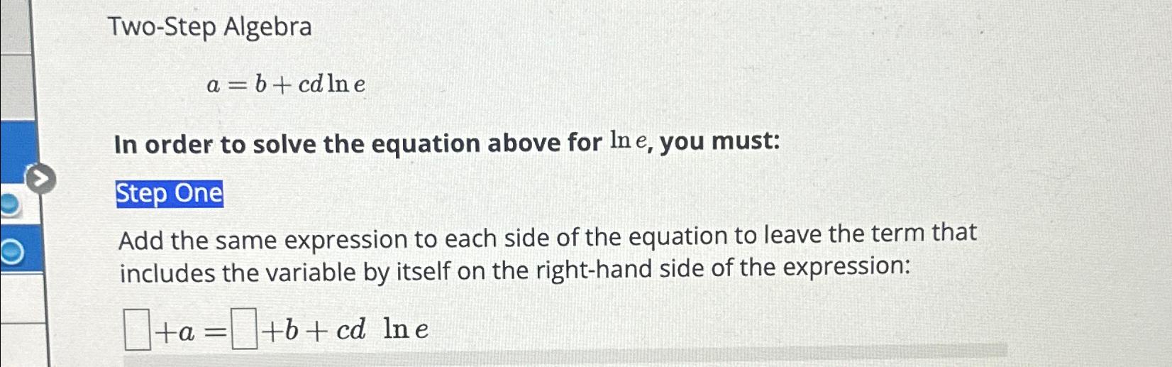 Solved Two-Step Algebraa=b+cdlneIn order to solve the | Chegg.com