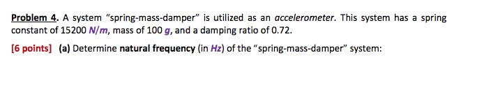 Solved Problem 4. ﻿A system "spring-mass-damper" is utilized | Chegg.com