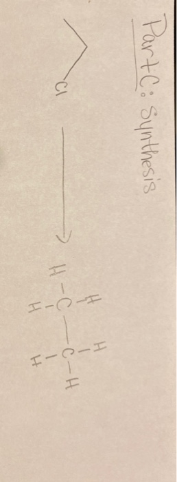 Solved PartC: Synthesis -Cl -C-H | Chegg.com Solved PartC: Synthesis -Cl -C-H | Chegg.com