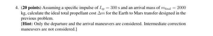 Solved 4. (20 points) Assuming a specific impulse of Isp=300 | Chegg.com