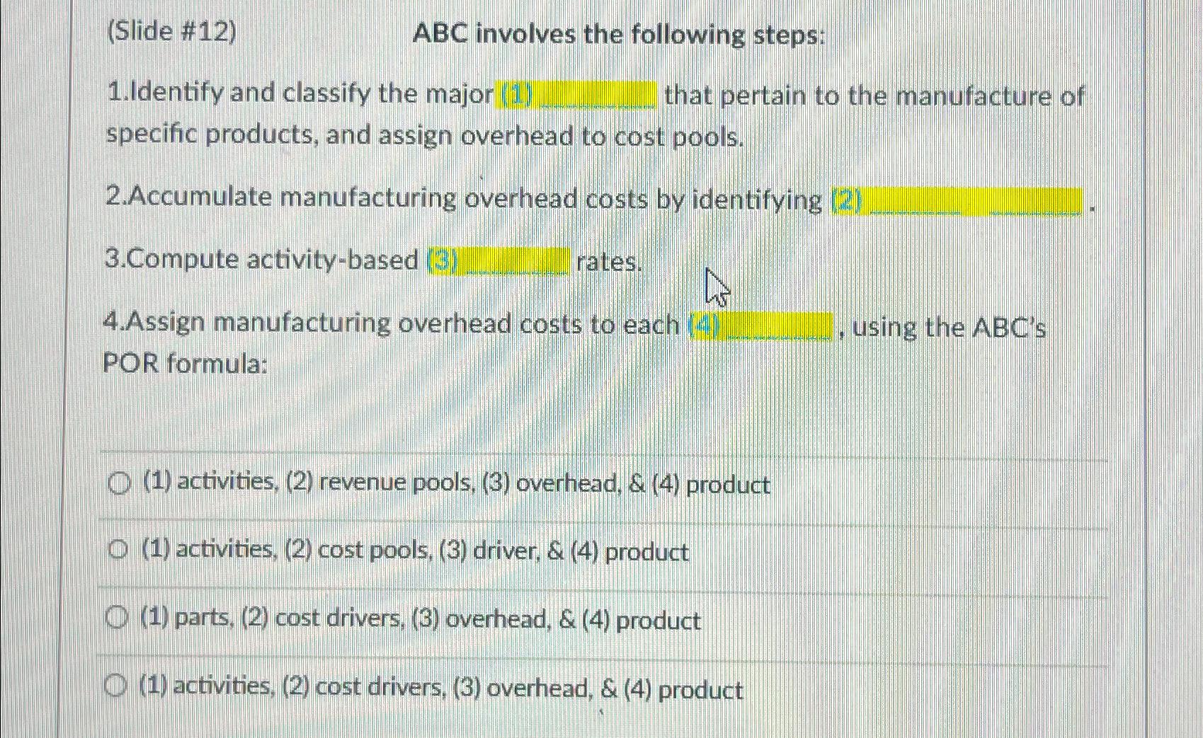 Solved (Slide #12)ABC involves the following | Chegg.com
