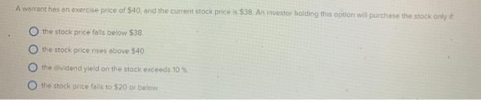 Solved A warrant has an exercise price of $40, and the | Chegg.com
