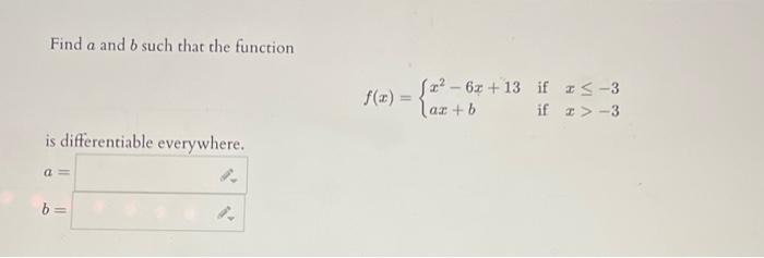 Solved Find a and b such that the function is differentiable | Chegg.com