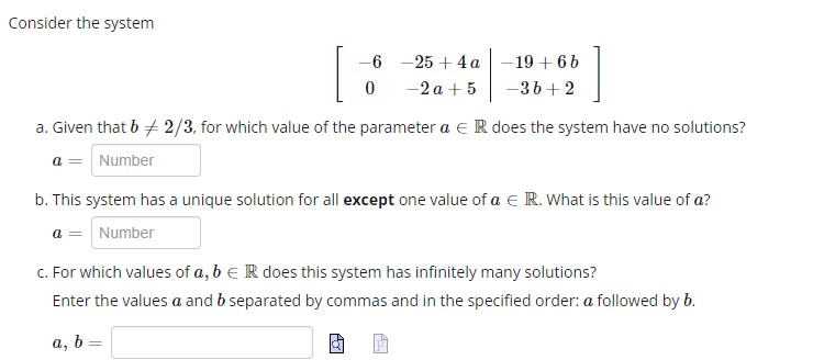 Solved Consider the system[-6-25+4a-19+6b0-2a+5-3b+2]a. | Chegg.com