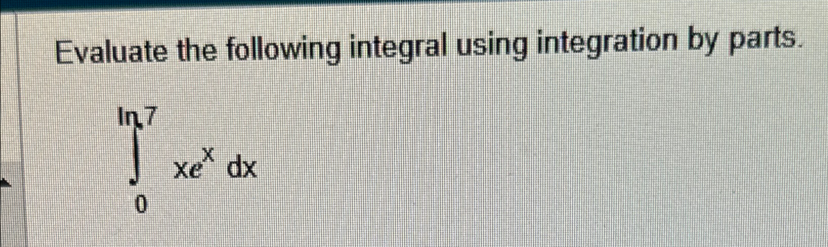 Solved Evaluate the following integral using integration by | Chegg.com