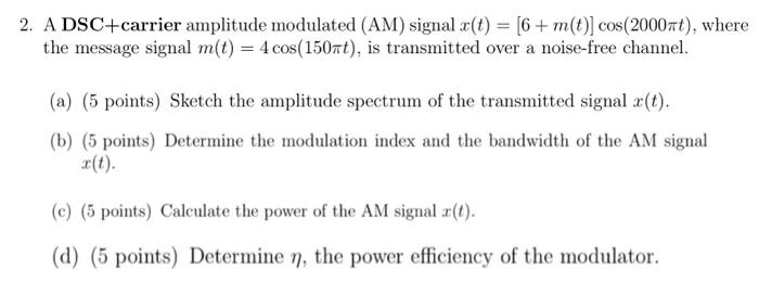 Solved 2. A DSC+carrier amplitude modulated (AM) signal | Chegg.com Solved 2. A DSC+carrier amplitude modulated (AM) signal | Chegg.com