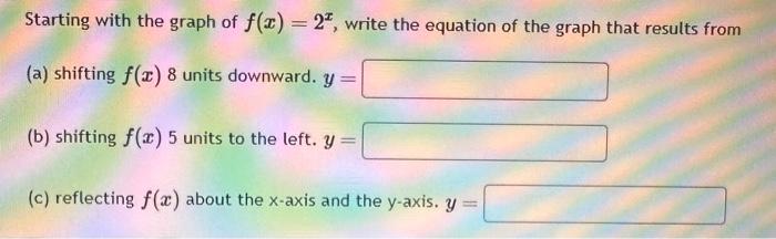 Solved Starting with the graph of f(x)=2x, write the | Chegg.com
