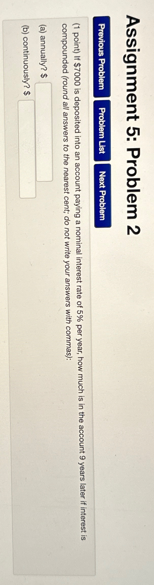 Solved Assignment 5: Problem 2(1 ﻿point) ﻿If $7000 ﻿is | Chegg.com
