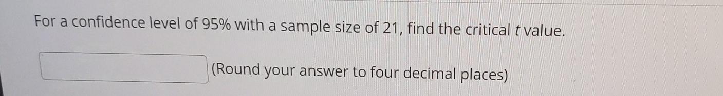 Solved For a confidence level of 95% with a sample size of | Chegg.com