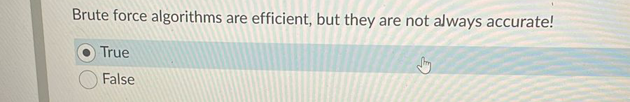 Solved (1)Brute force algorithms are efficient, but they are | Chegg.com