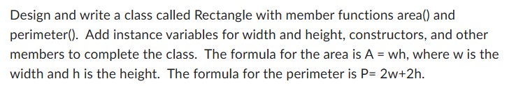 Solved Design and write a class called Rectangle with member | Chegg.com