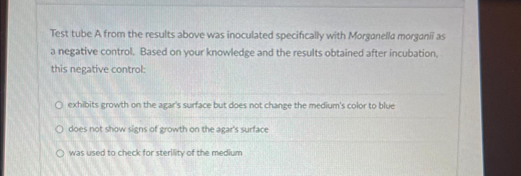 Solved Test tube A from the results above was inoculated | Chegg.com