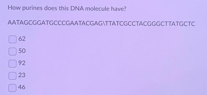 Solved How purines does this DNA molecule have? | Chegg.com