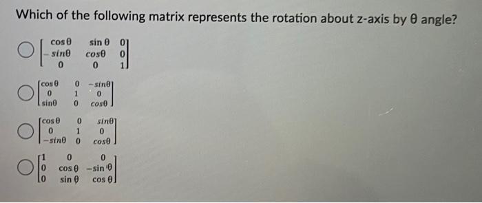 Solved Which of the following matrix represents the rotation | Chegg.com
