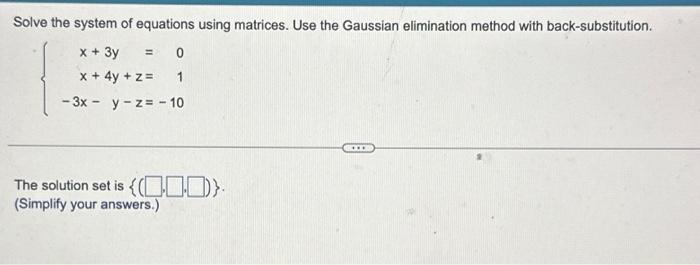 Solved Solve the system of equations using matrices. Use the | Chegg.com