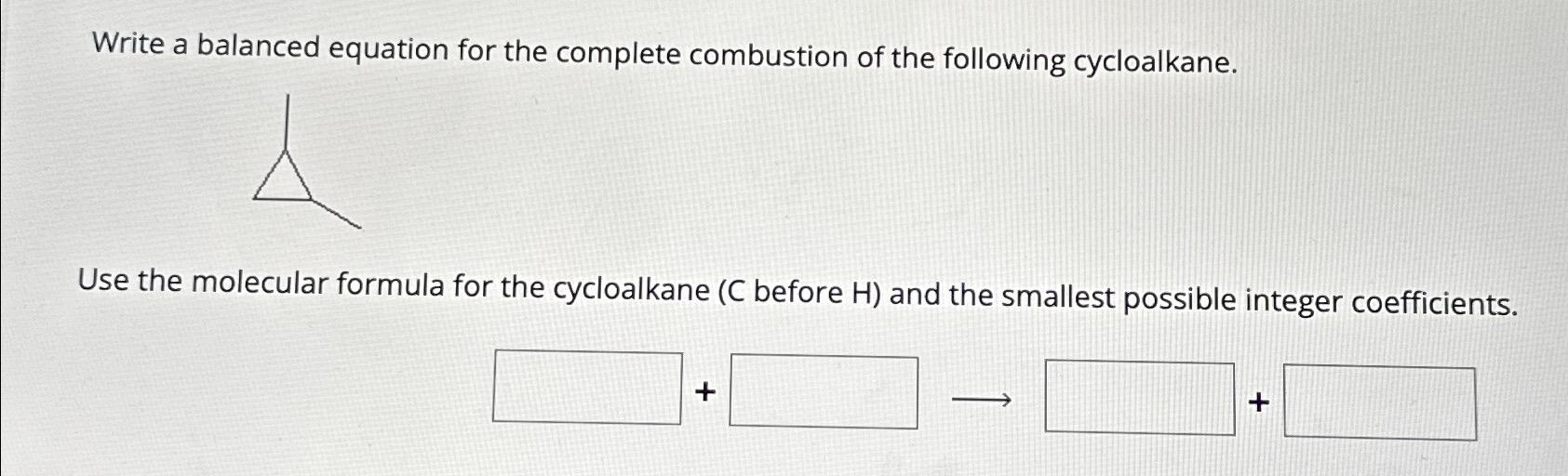 Solved Write a balanced equation for the complete combustion | Chegg.com