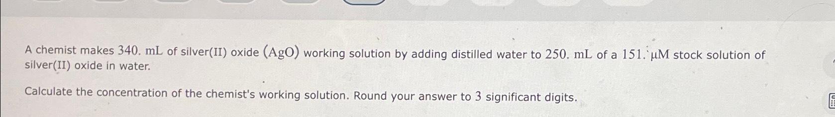 Solved A chemist makes 340.mL ﻿of silver(II) ﻿oxide (AgO) | Chegg.com