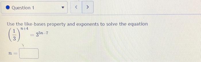 Solved Use the like-bases property and exponents to solve | Chegg.com