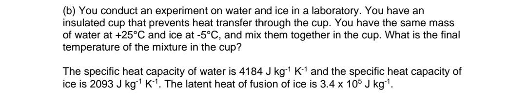 Solved (b) You conduct an experiment on water and ice in a | Chegg.com