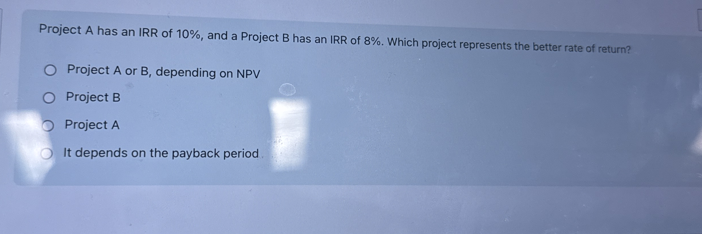 Solved Project A has an IRR of 10%, ﻿and a Project B has an | Chegg.com