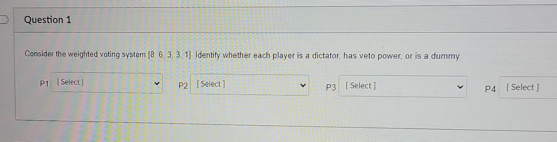 Solved Consider the weighted voting system [8,6,3,3,1]. | Chegg.com