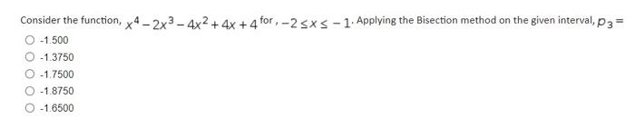 Solved Consider the function, x4 - 2x3-4x² + 4x + 4 for, -2 | Chegg.com