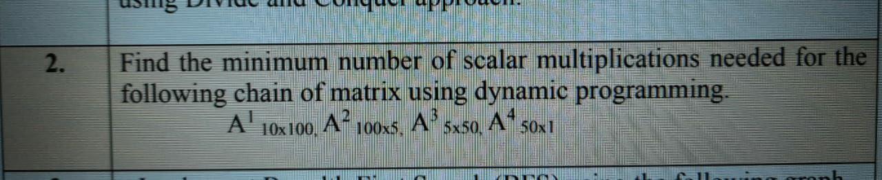 Solved 2. Find the minimum number of scalar multiplications | Chegg.com